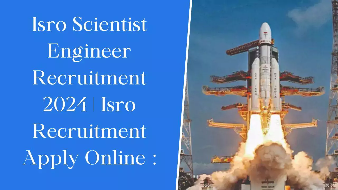 साइंटिस्ट के पद पर ऑनलाइन करें अप्लाई | Isro Scientist Engineer Recruitment 2024 | Isro ...